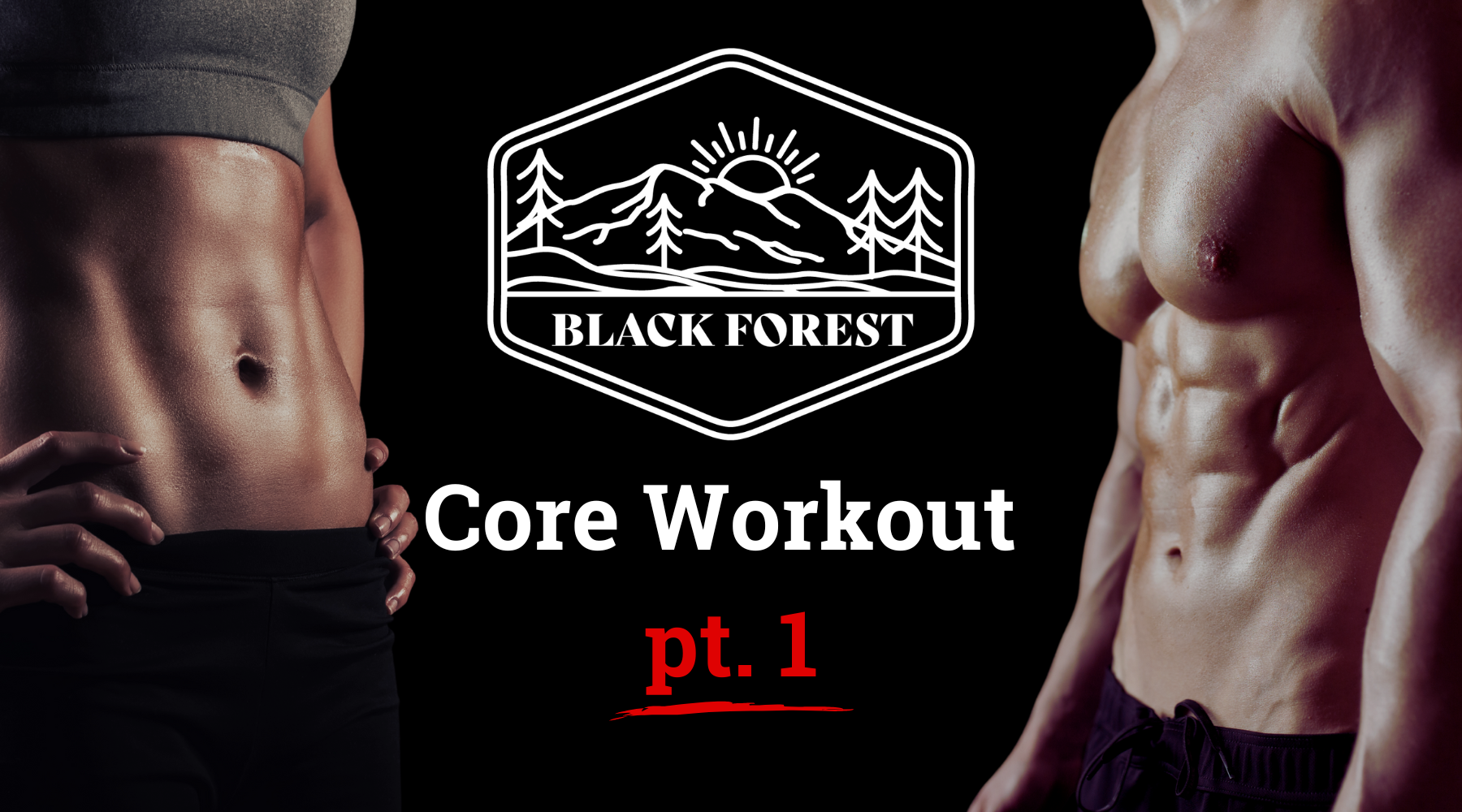 Core Workout Pt. 1 - Build a Foundation of Steel – Black Forest